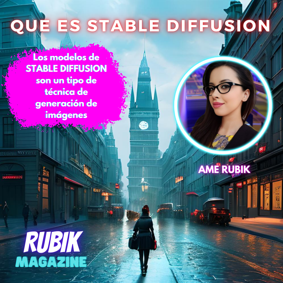 QUE ES STABLE DIFFUSION | RUBIK | TECH MAGAZINE